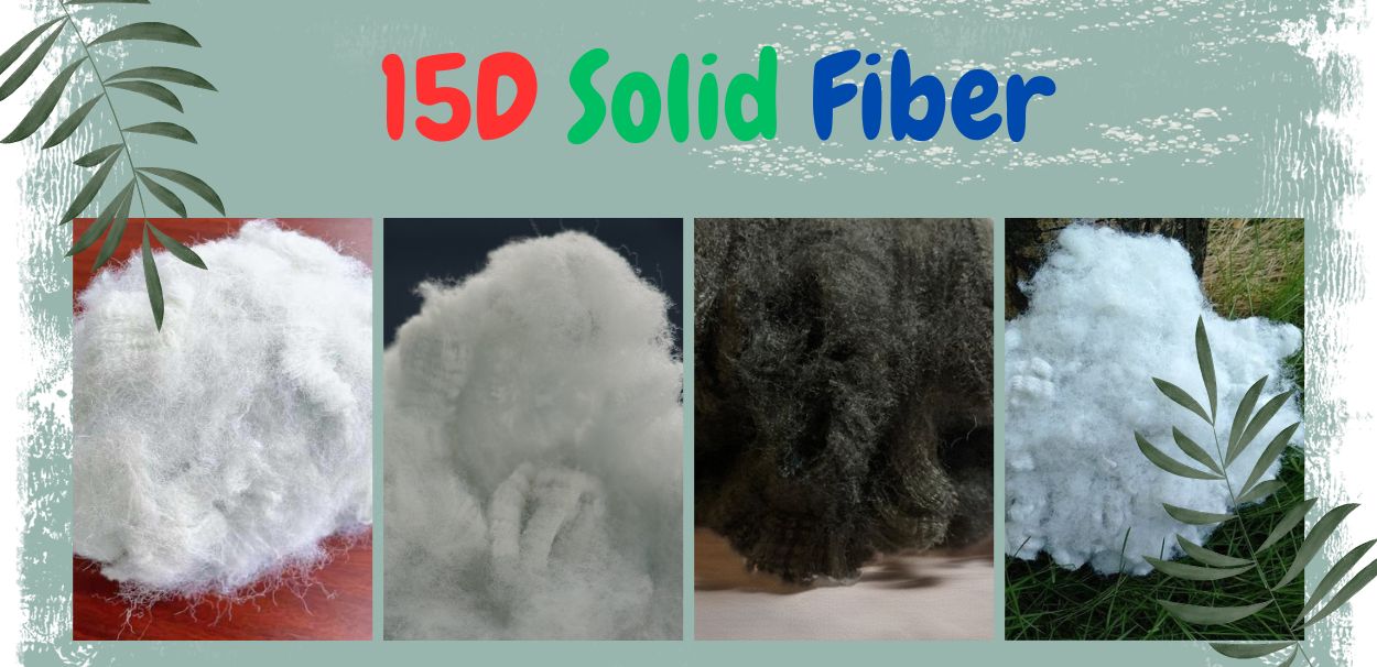 Where is 15D Solid Fiber Used? - Polyester Fiber | Recycled Material